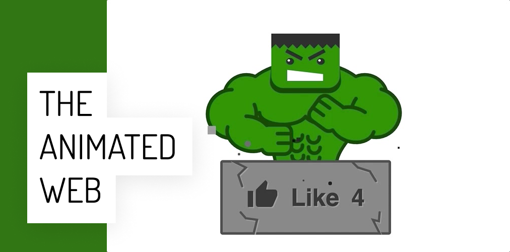 Smash that "Like" button! - The Animated Web